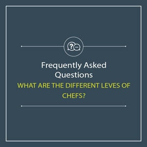 What-are-the-different-levels-of-chefs - NIJobs Career Advice